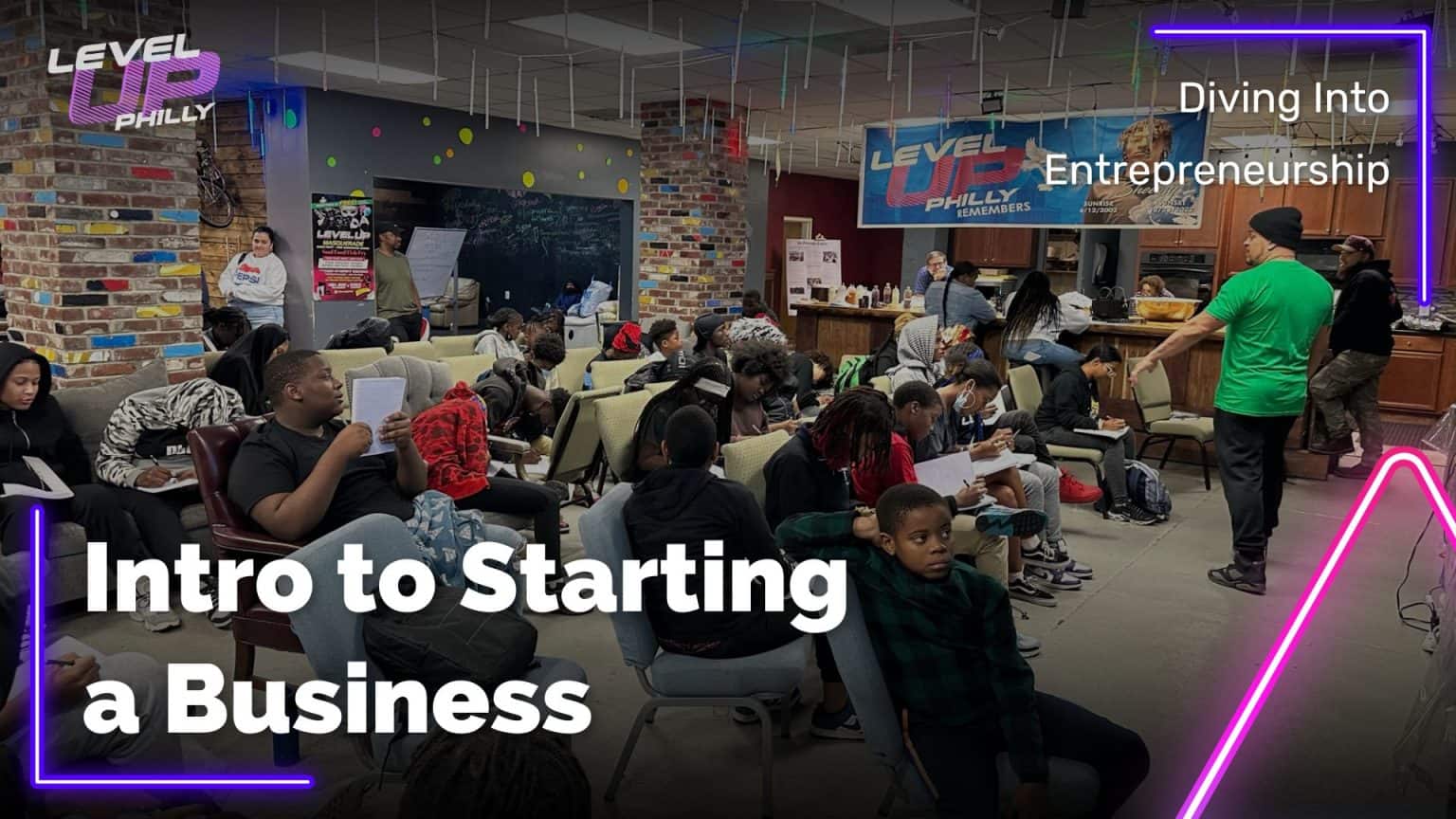 Intro to Starting a Business | Class #3 | Level Up Philly Academy