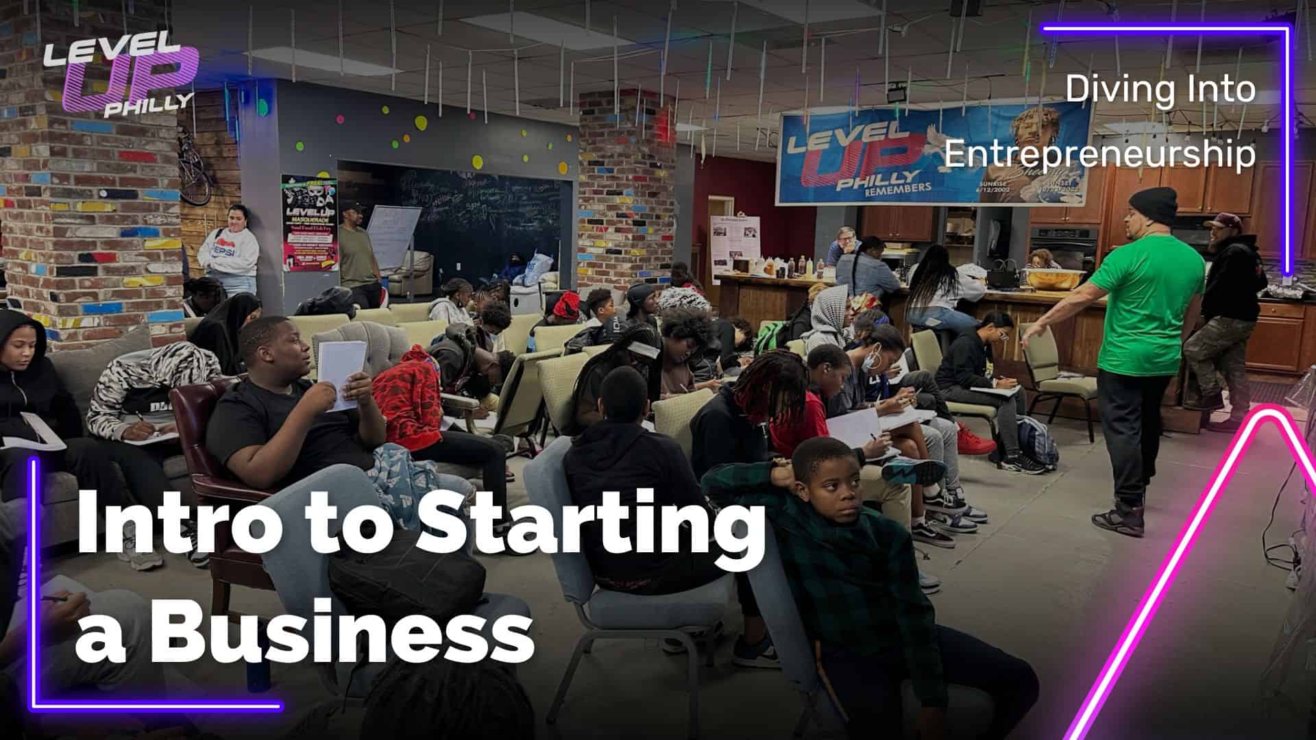 Intro to Starting a Business | Class #3 | Level Up Philly Academy