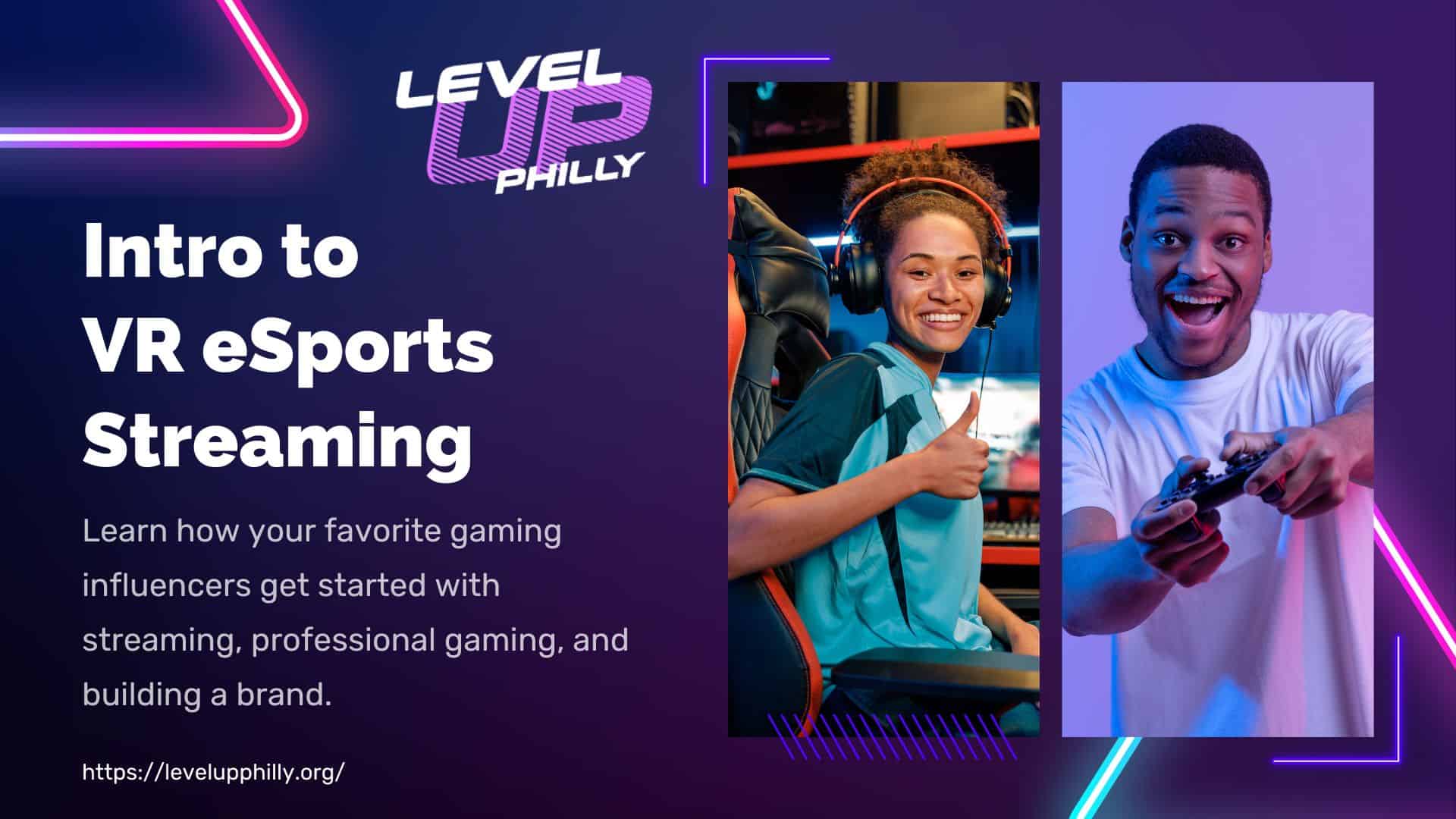 Intro to eSports & VR | Class #1 | Level Up Philly Academy