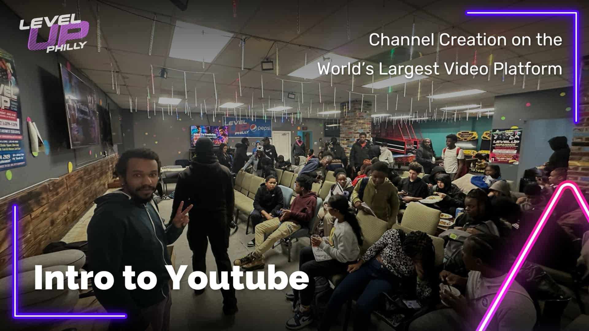 Intro to YouTube | Class #8 | Level Up Philly Academy