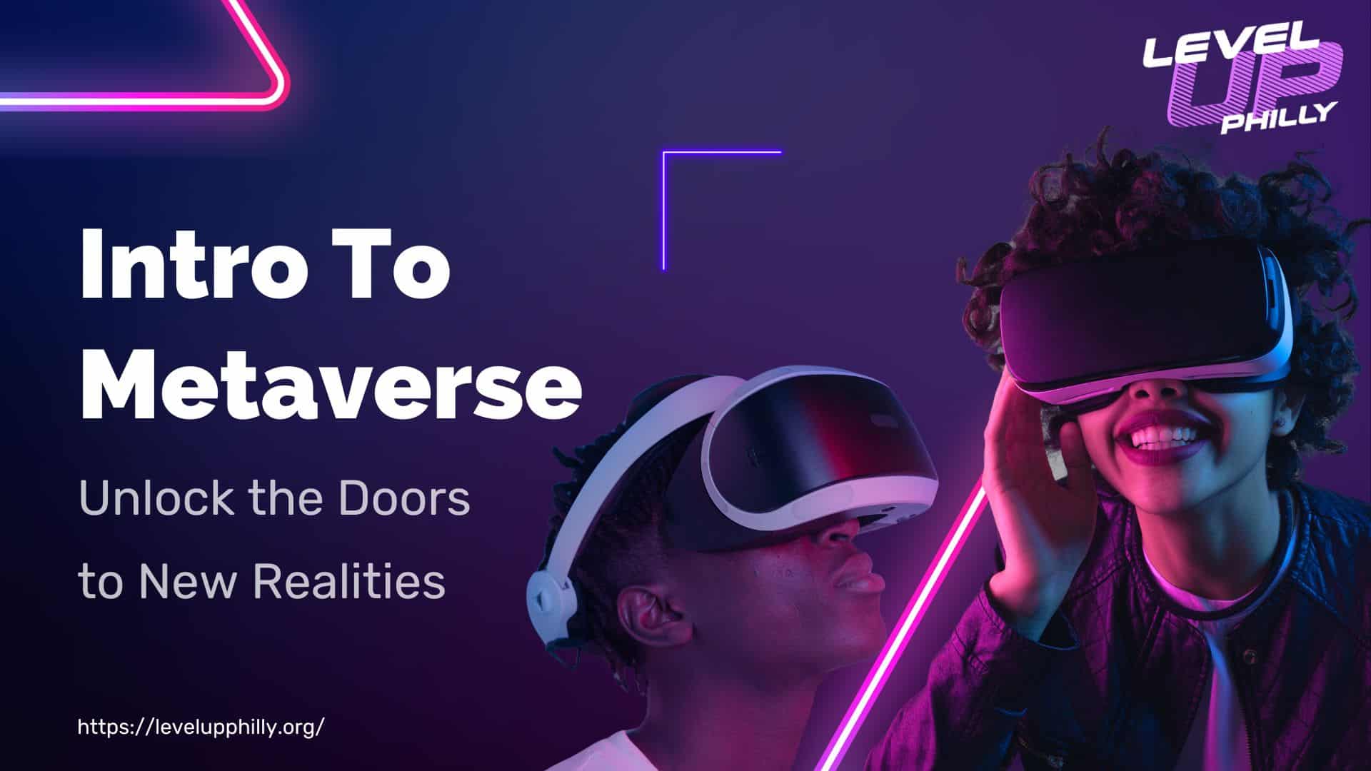 Intro to Metaverse | Class #7 | Level Up Philly Academy
